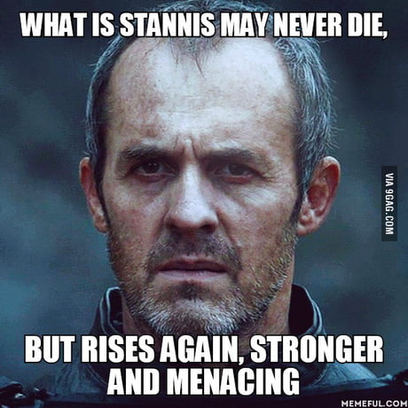 Stannis The Mannis Meme