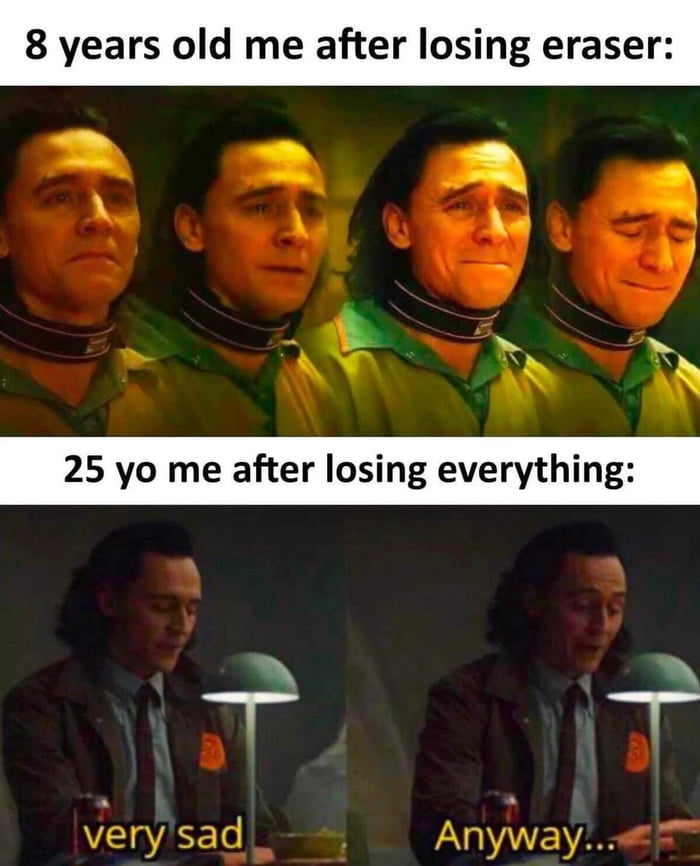 There's only so much shit life can throw at you until you're basically ...