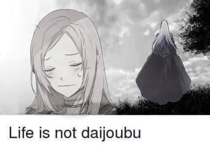 Life is not daijoubu - 9GAG