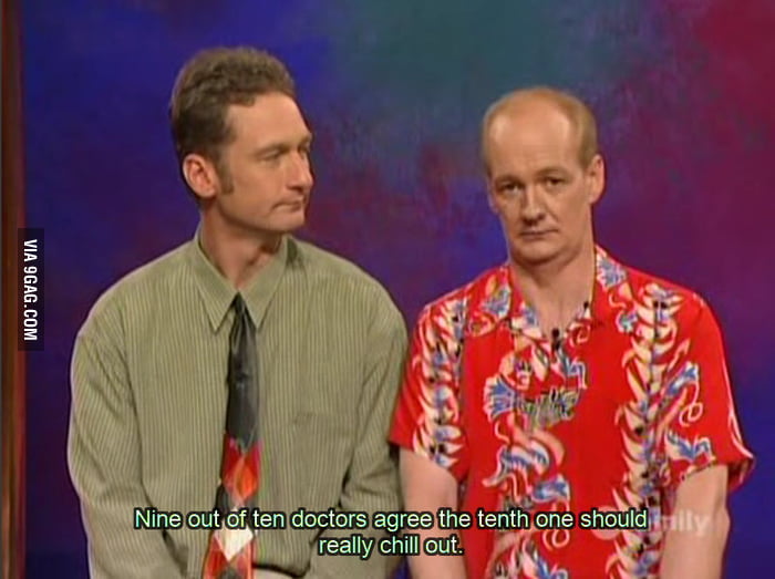 Nine out of ten doctors agree - 9GAG