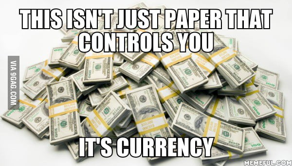 "It's just paper" - 9GAG