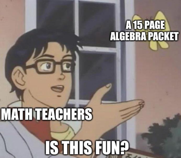 Math teachers be like - 9GAG
