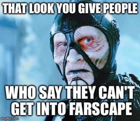 Best Funny farscape Memes - 9GAG