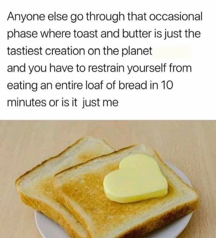 I'm almost there...Toast+Butter+Chai - 9GAG