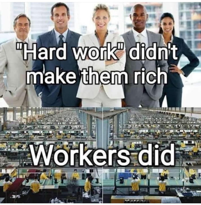They preach hard work while others do it for them. - 9GAG