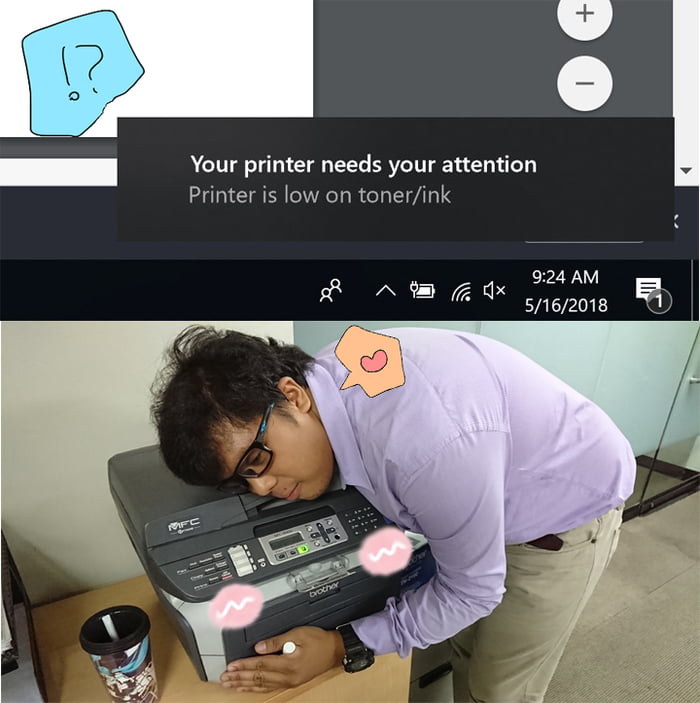 When you're printing some files but your printer needs attention - 9GAG
