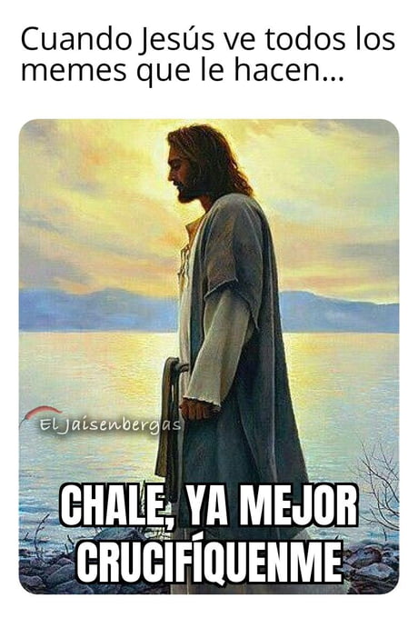 Memes De El Yisus Yisus El Mazao Meme By Naranjito747 :) Memedroid