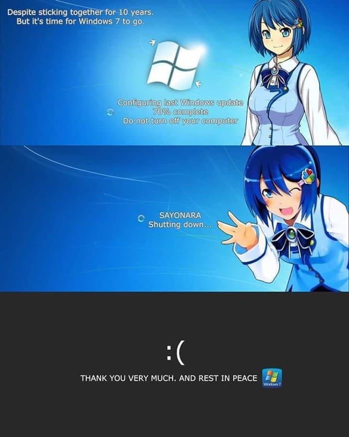Goodbye Windows 7 Chan ;-; - 9GAG