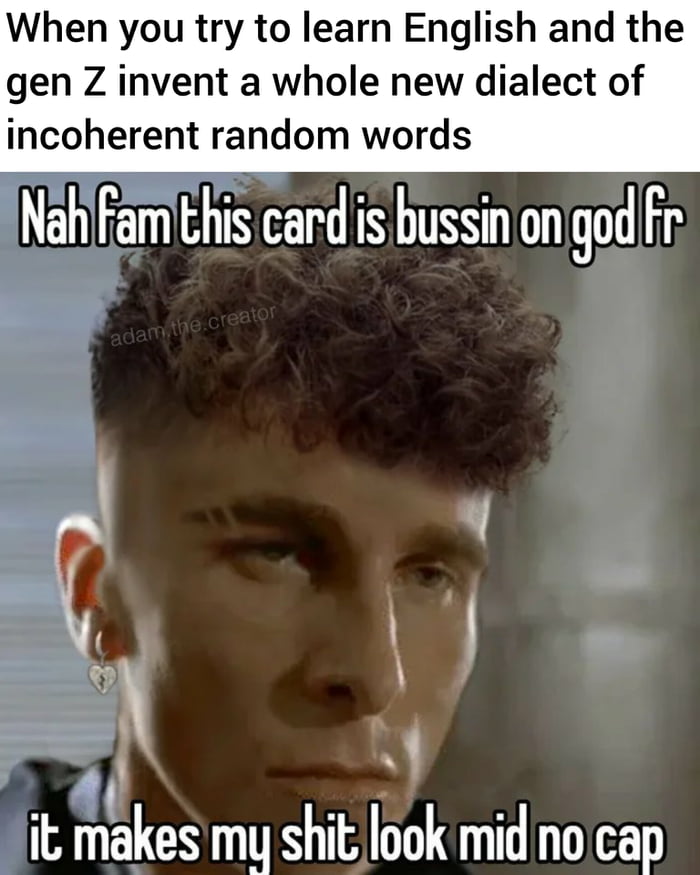 The new generation will invent a whole new language like Tolkien - 9GAG