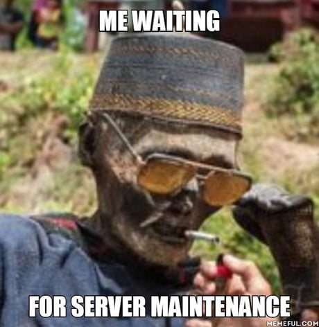 Server Maintenance Memes About Server Maintenance Mess Room
