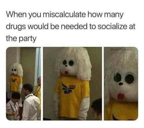 Best Funny drugs Memes - 9GAG
