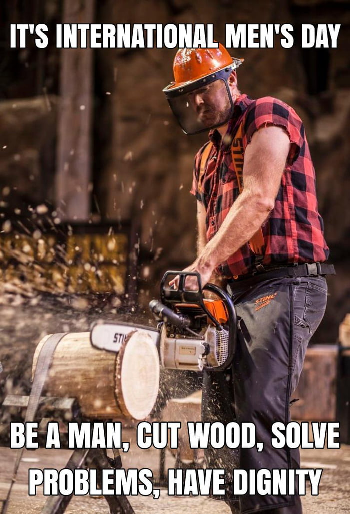Happy International Men's Day - Be a Man - 9GAG