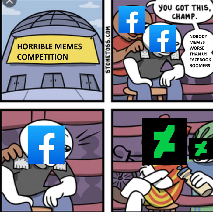 Half the memes there don't even come close to be humorous. - 9GAG