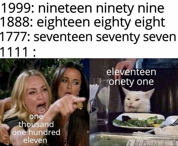 Both are wrong - it is Oneteen Onety One! - 9GAG