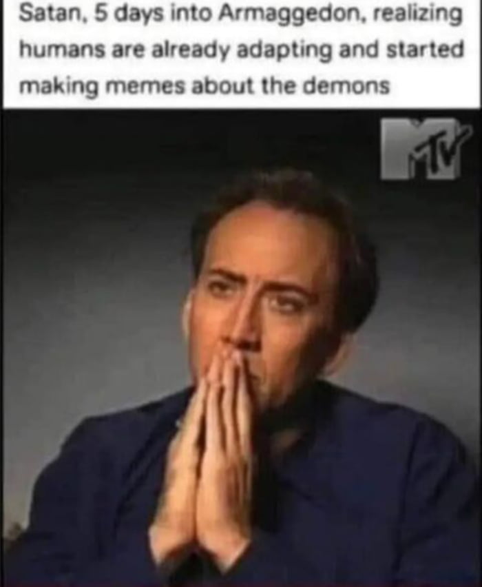 At this point theres nothing we cant meme - 9GAG