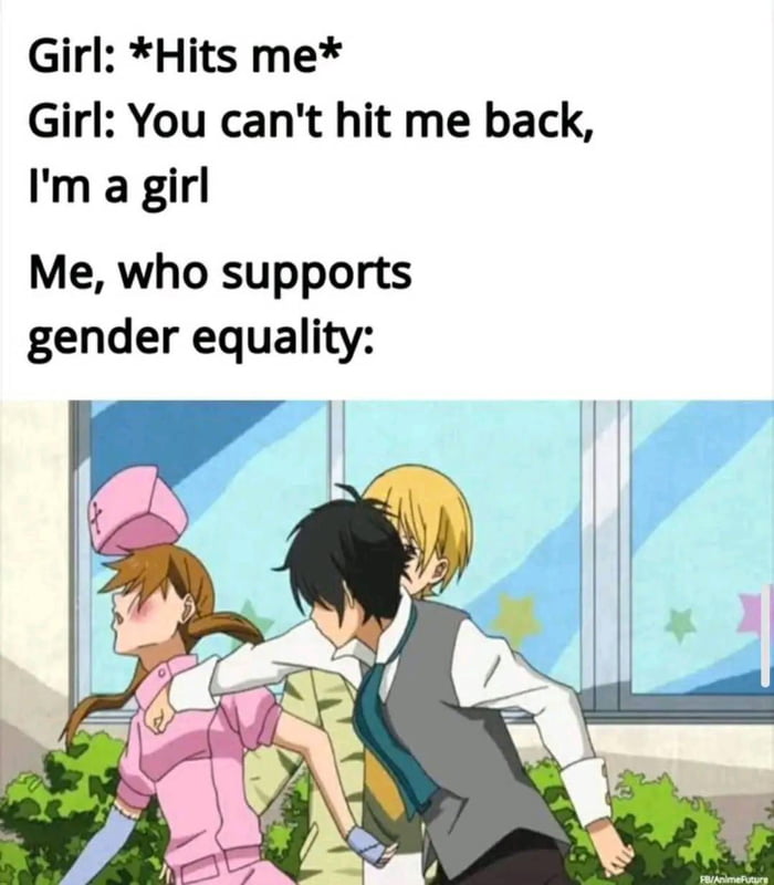 Once I supported gender equality too.. - 9GAG