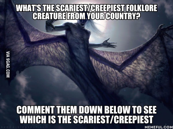 Let's share our country's folklore - 9GAG