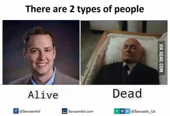 I'm in the middle.. Alive but dead inside.. - 9GAG