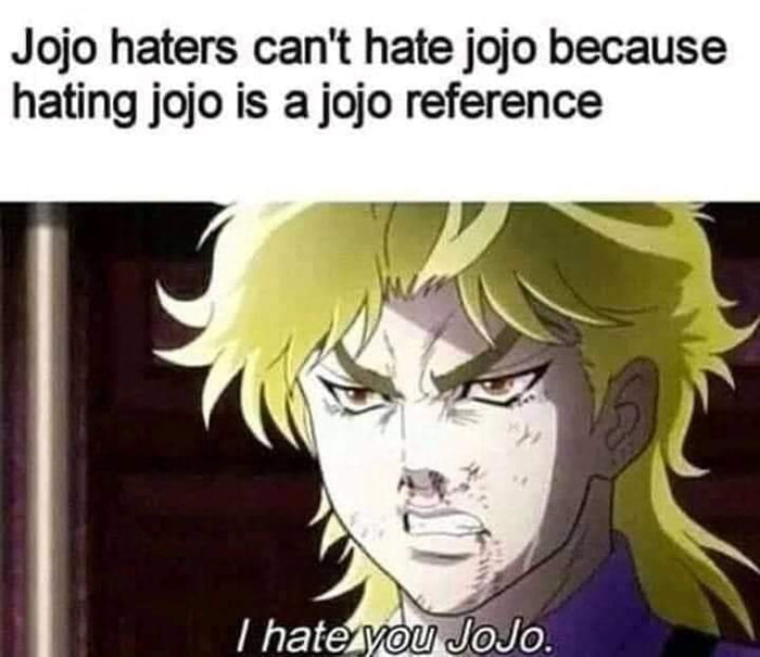 Hating JoJo is a JoJo reference - 9GAG
