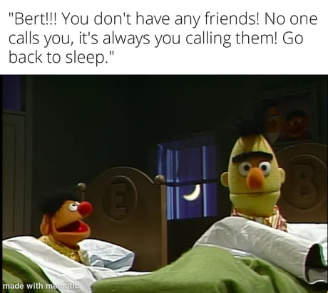 Best Funny bert and ernie Memes - 9GAG
