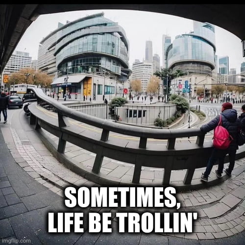 Troll troll troll your joke gently down the stream - 9GAG