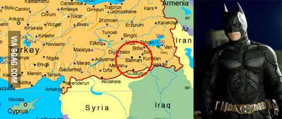 Did you know that there's city called Batman in Turkey. - 9GAG