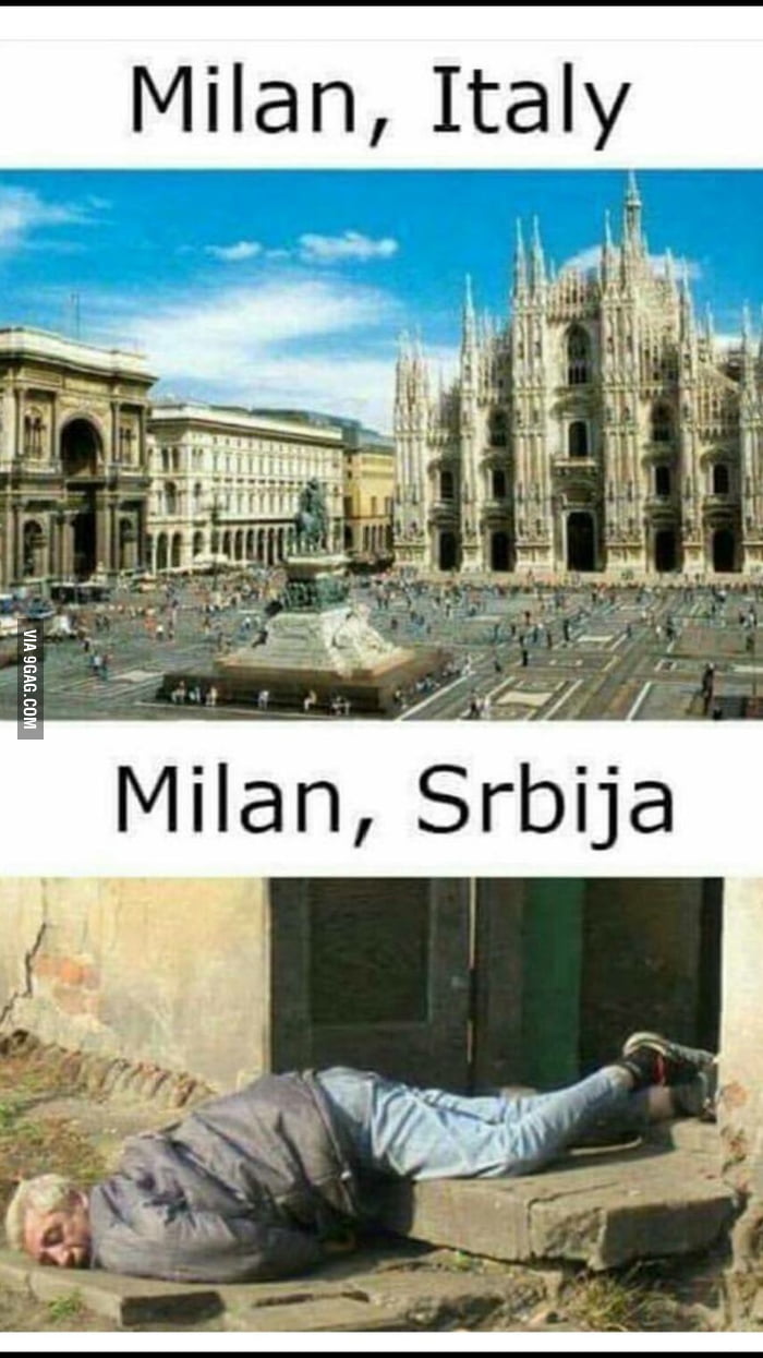 I prefer Milan in Serbia - 9GAG
