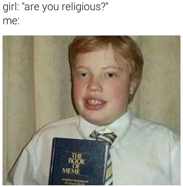 All hail MEMES!!!! - 9GAG