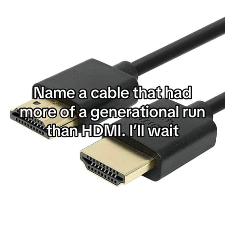 25 Best Hdmi Cable Memes A Best Memes Buy Memes Nicholas Memes