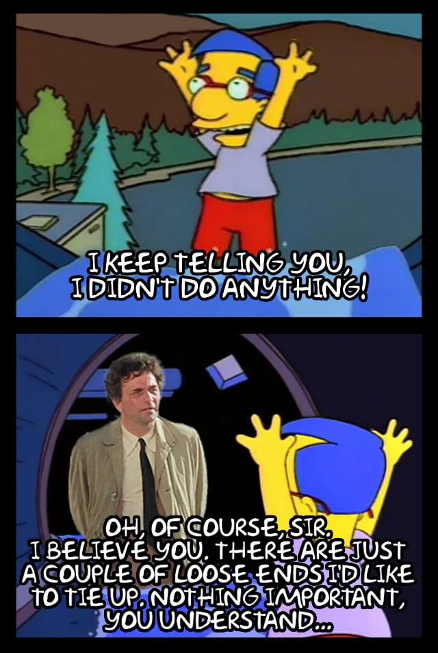 Some episodes I wonder why he suspects certain people - 9GAG