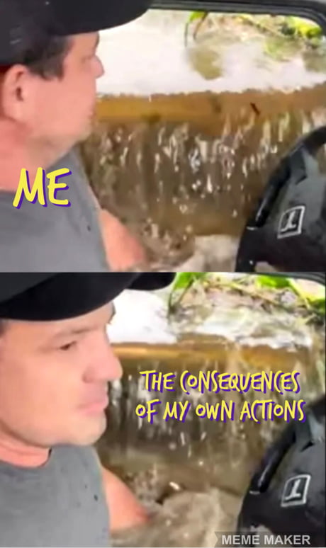 Best Funny consequence Memes - 9GAG