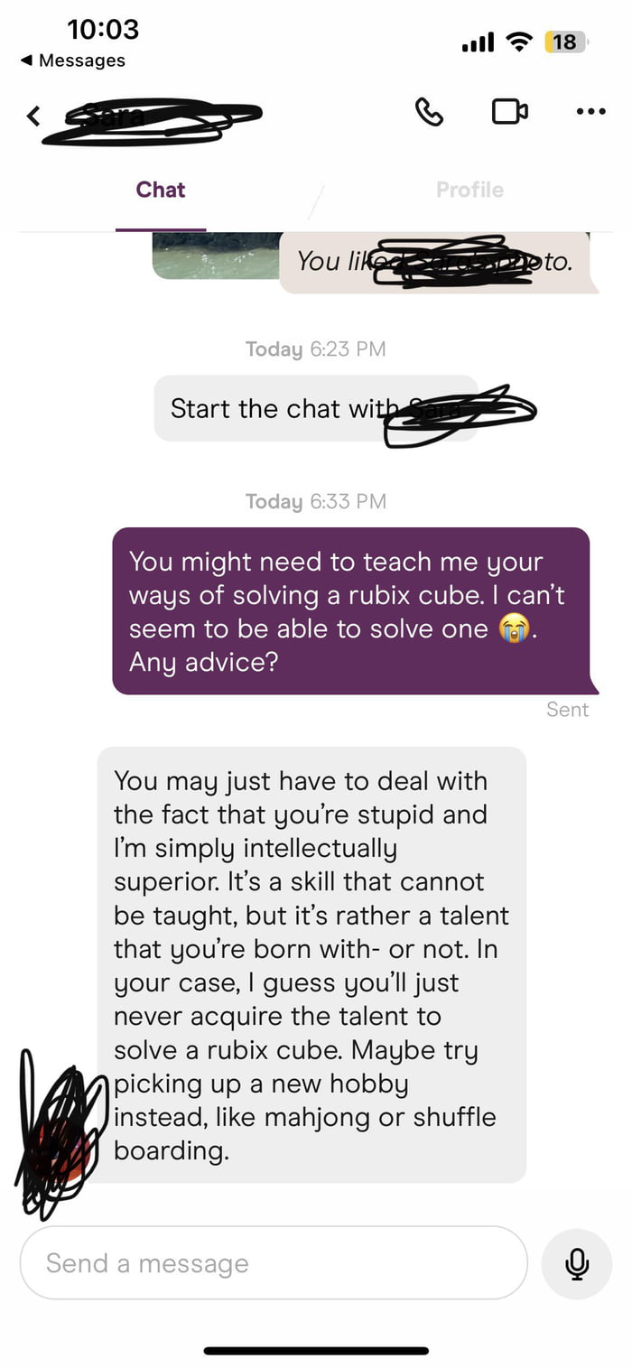 Her profile mentioned she can solve rubix cube. Note to self not to ask this question again - 9GAG