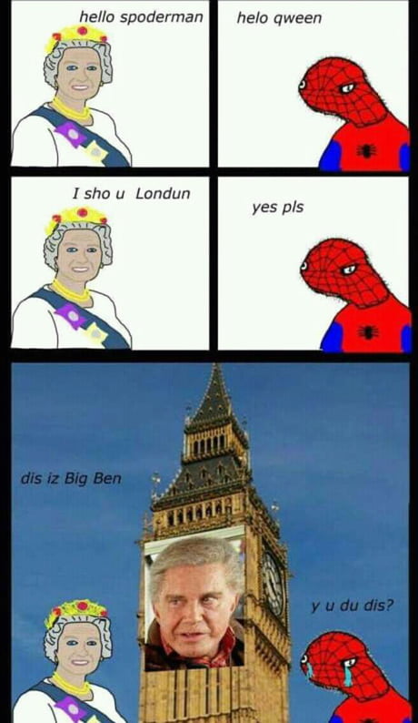 Y U Do Dis Spoderman Hrey Spodermen Gues Hoo I Saw 2day Hoo? Jokur Not ...