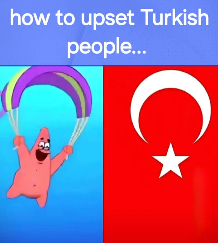 How to upset Turkish people... - 9GAG