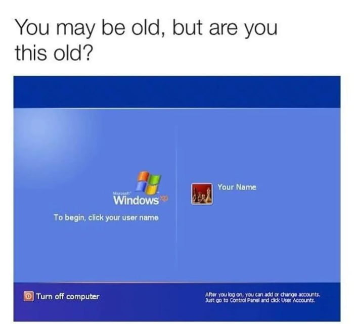Oh hell yeah... Windows XP - 9GAG