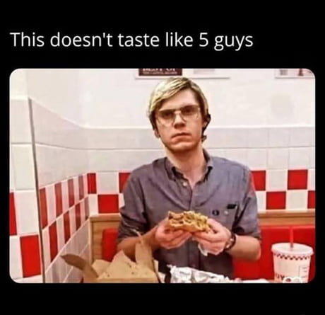 Best Funny five guys Memes - 9GAG