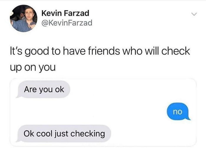 Ok cool, just checking. - 9GAG