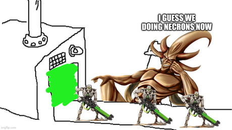 Best Funny necron Memes - 9GAG