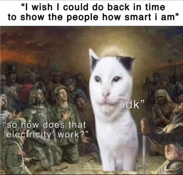 Time travel sounds fun until they ask how things actually work. - 9GAG