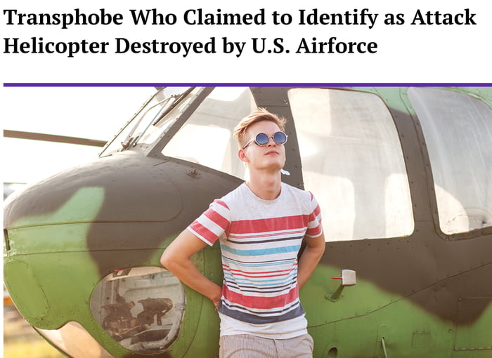 When the "I identify as an attack helicopter" joke gets absolutely out ...