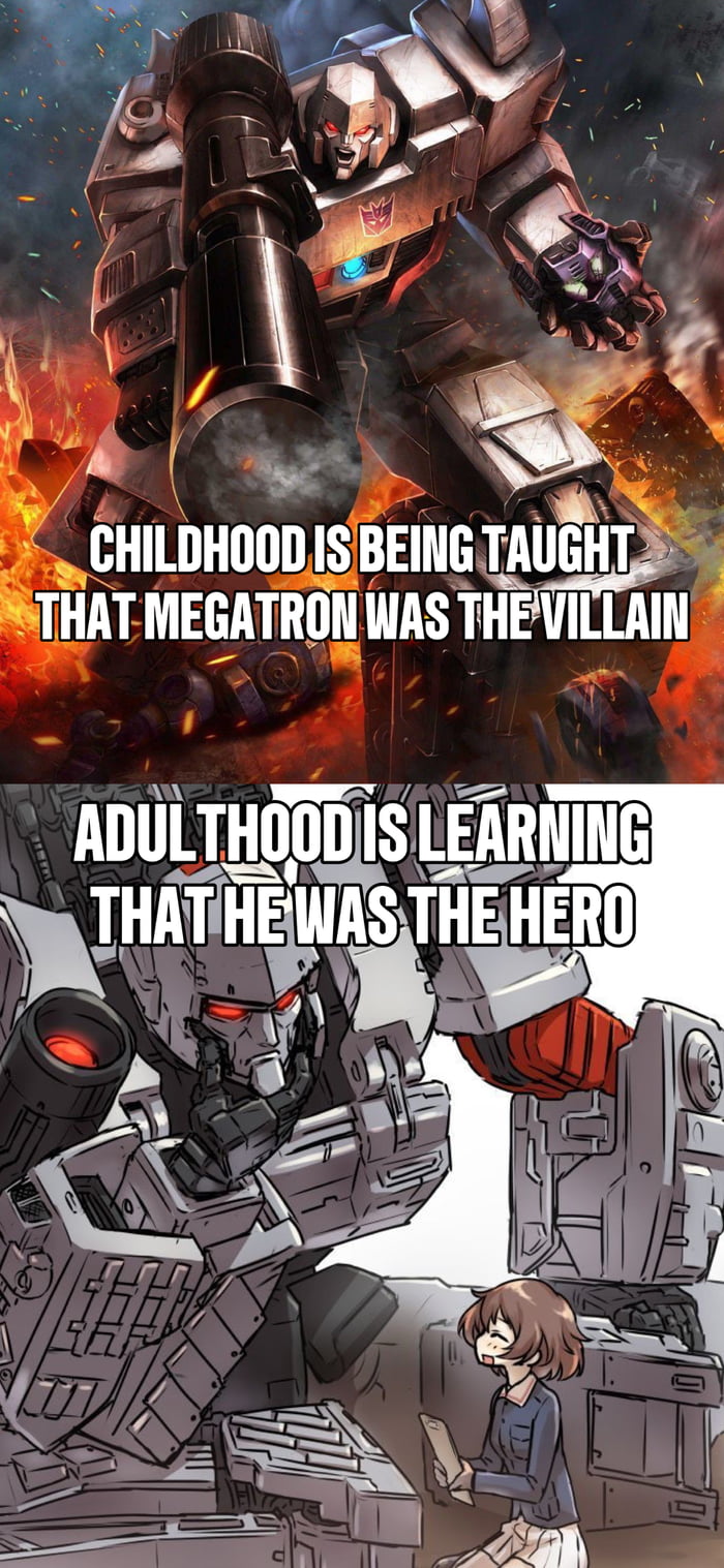 Megatron is the true hero of Cybertron - 9GAG