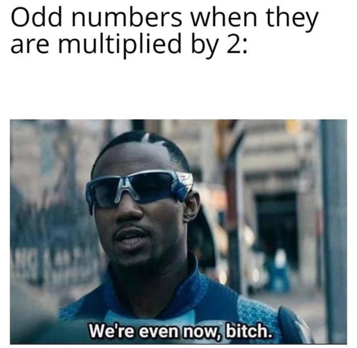 They are now even numbers. - 9GAG