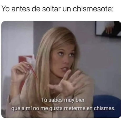 Best Funny chisme Memes - 9GAG