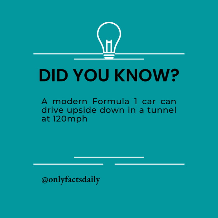 A modern F1 car can drive upside down in a tunnel at 120mph. F1 cars ...