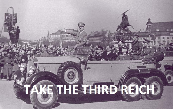 TAKE THE THIRD REICH - 9GAG