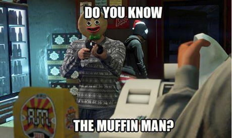 Do You Know The Muffin Man Meme