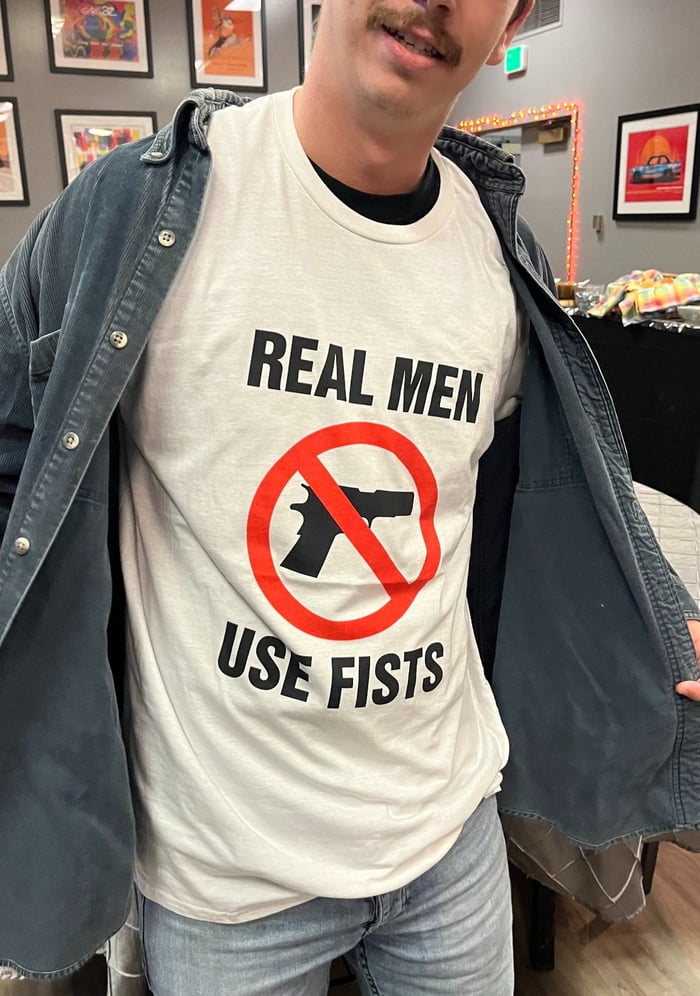 Real Men Use Fists Do you agree ^^ ? - 9GAG