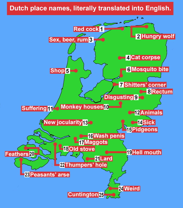 Some Dutch place names literally translated into English ... - 9GAG