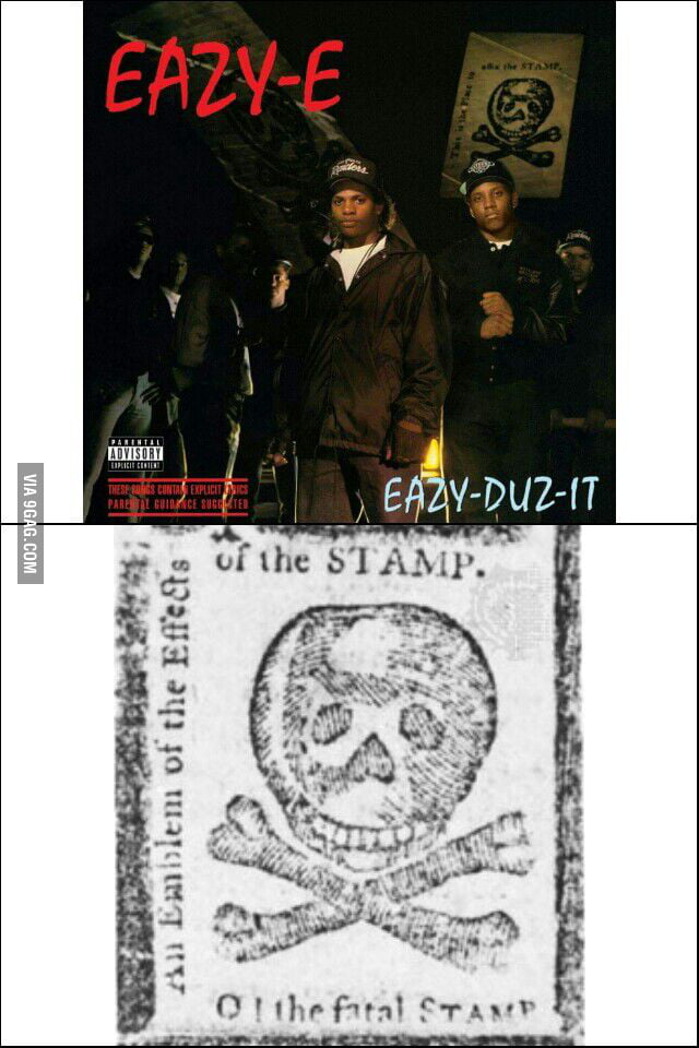 Whats the stamp act stamp doing in an eazy-e album cover? - 9GAG