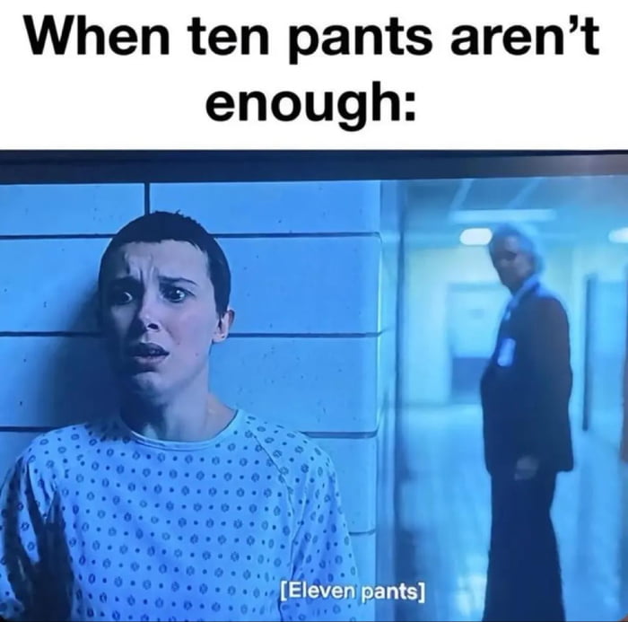 Need more pants - 9GAG